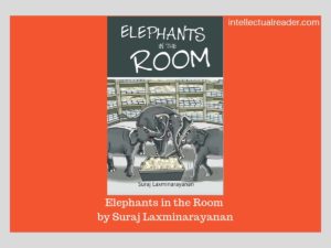Elephants in the Room - Book Review - Intellectual Reader