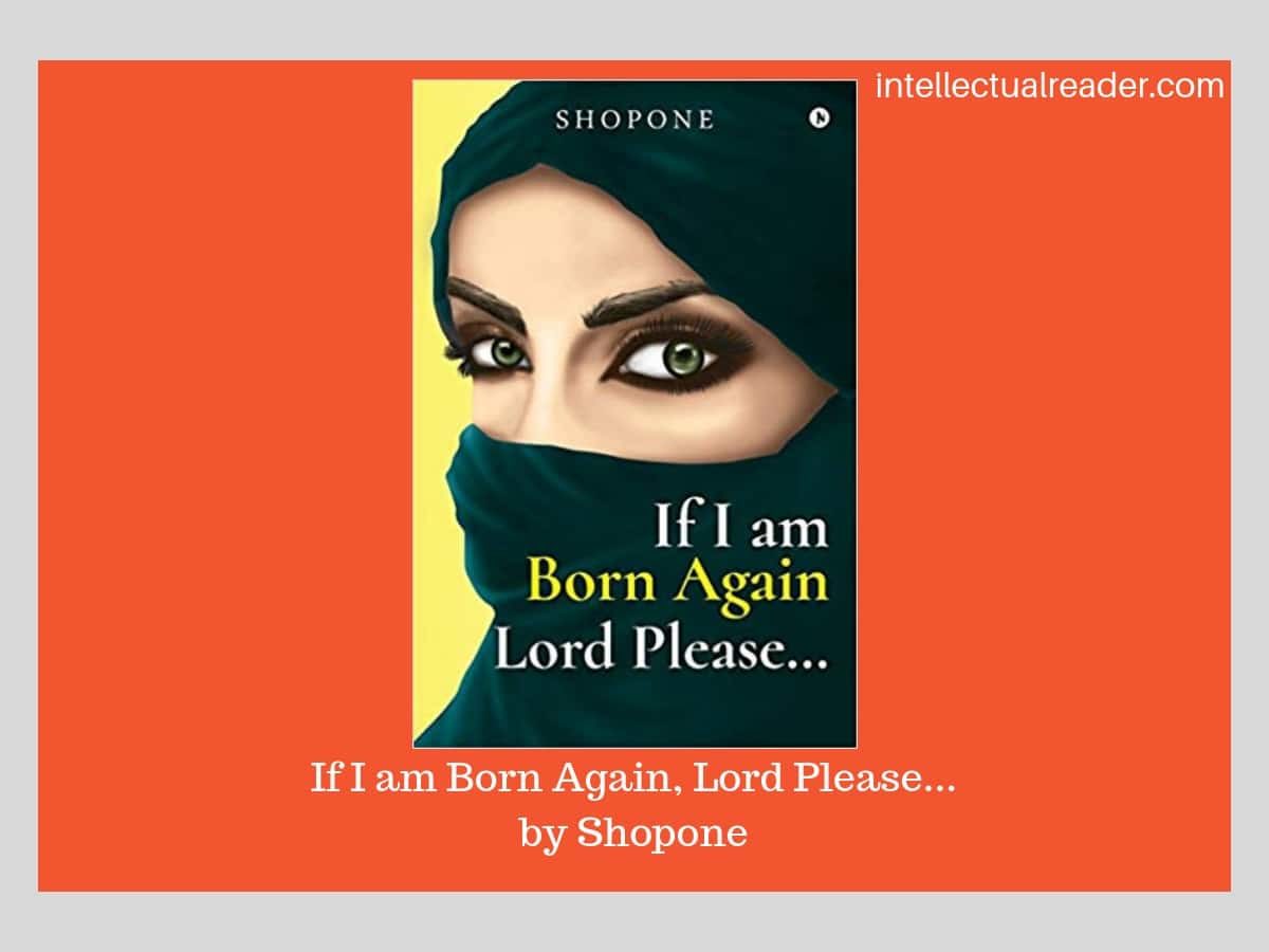 If I am Born Again, Lord Please - book review - Intellectual Reader