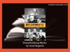 Demythsifying Myths by Amit Bagaria – Book Review | Intellectual Reader