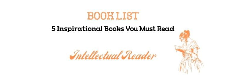 5 Inspirational Books You Must Read – A List | Intellectual Reader